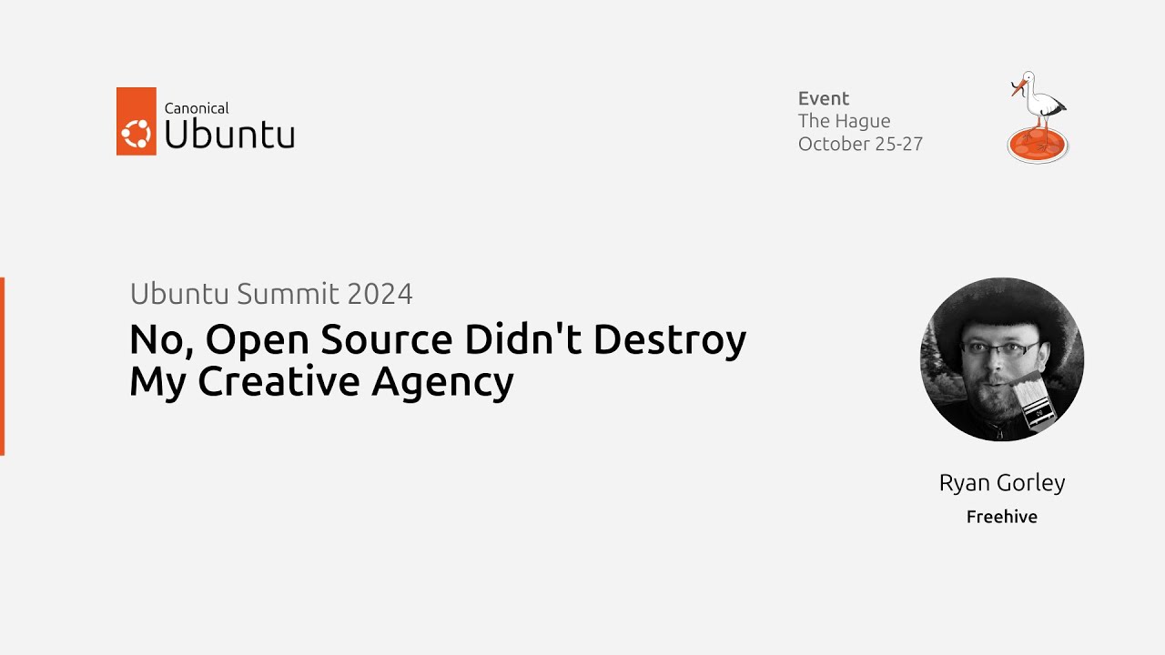 Ubuntu Summit 2024 | No, Open Source Didn't Destroy My Creative Agency ...
