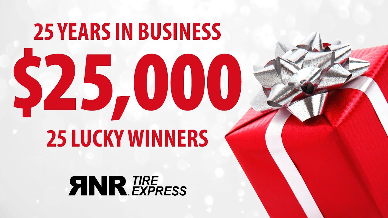 $25,000 GIVEAWAY | 25 WINNERS | RNR Tire Express' 25th Anniversary ...