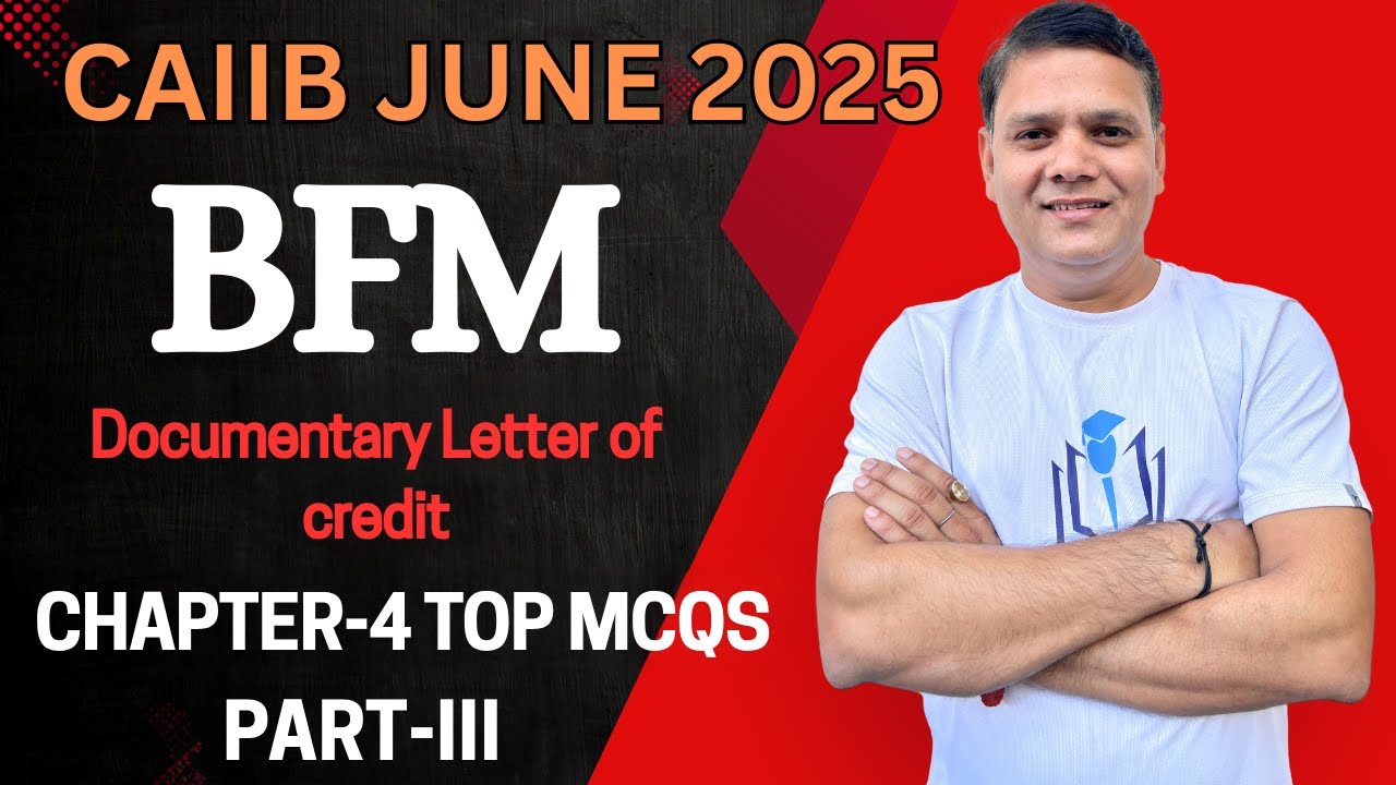 CAIIB June 2025 | BFM CH 4 MCQs Part III | Documentary Letters of Credit | CAIIB WITH ASHOK ...