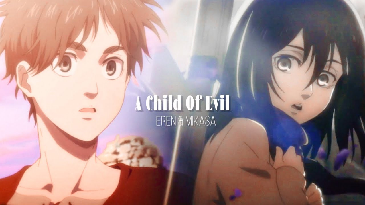 Eren & Mikasa [+Manga] AMV- A Child Of Evil - YouTube