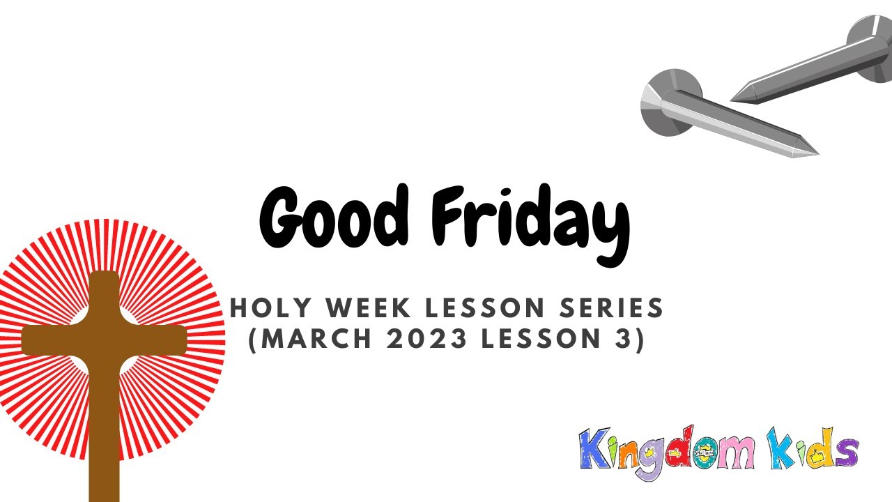 Good Friday (March 2023 Lesson 3) - YouTube