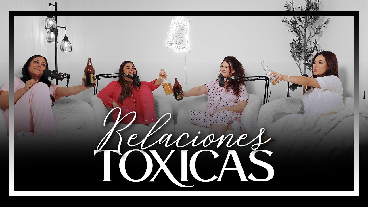 Caguamas y Pijamas - EPISODIO 2: RELACIONES TOXICAS - YouTube
