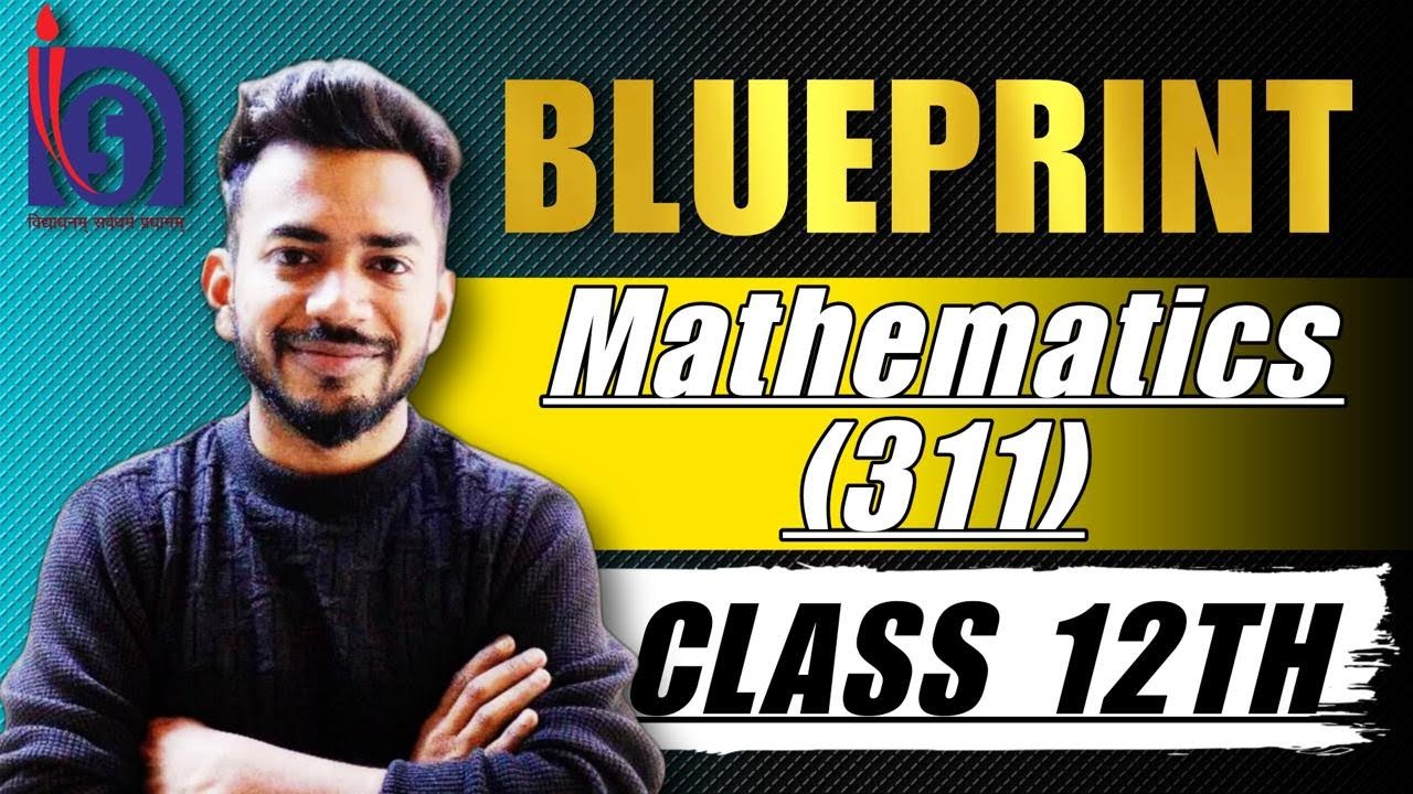 NIOS Class 12th Maths(311) Blue print || Important Chapter | Marking ...