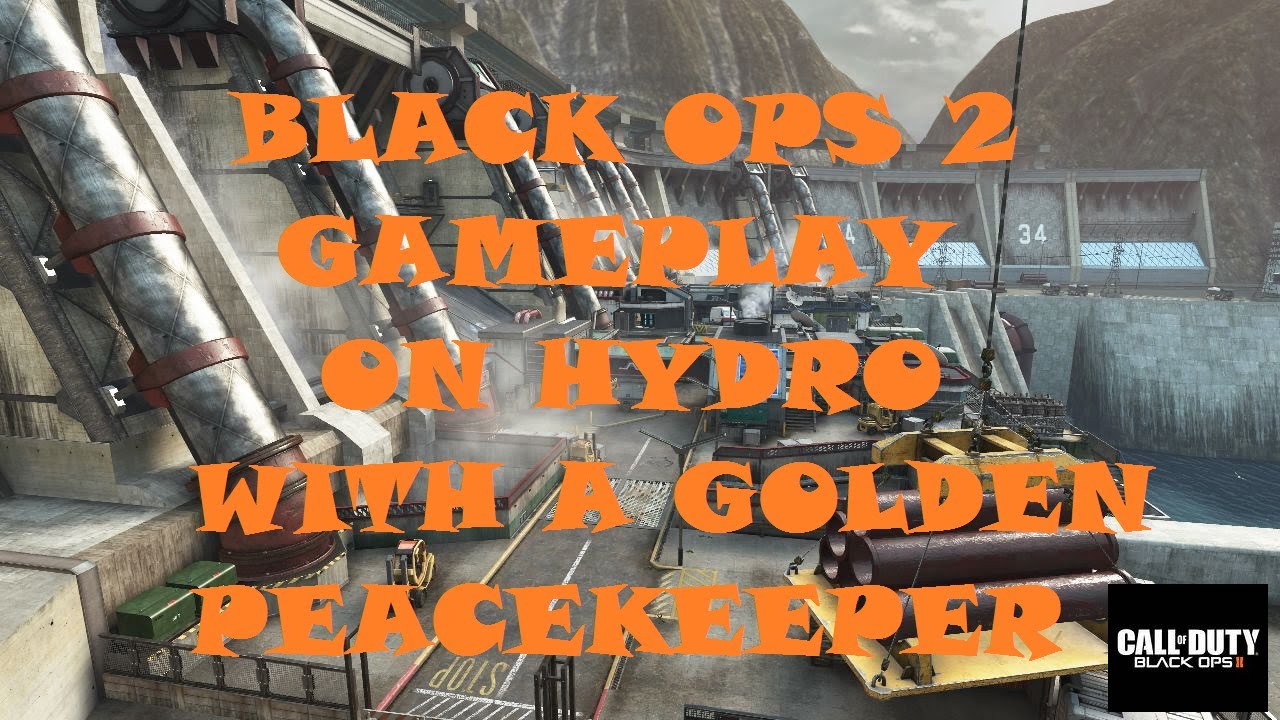 Black Ops 2-Hydro and Gold Peacekeeper Gameplay - YouTube