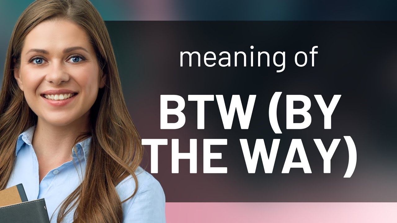 BTW (By The Way): Unveiling Everyday English Phrases - YouTube