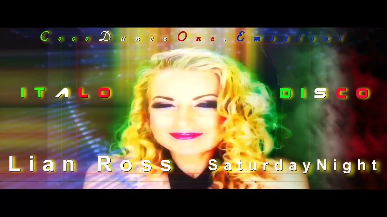 Lian Ross - Saturday Night (Italo Disco) - YouTube