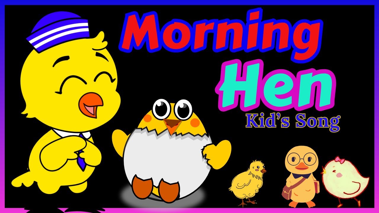 "Morning Hen" Song | Cluck.. Cluck Morning hen | Famous playful kid's ...