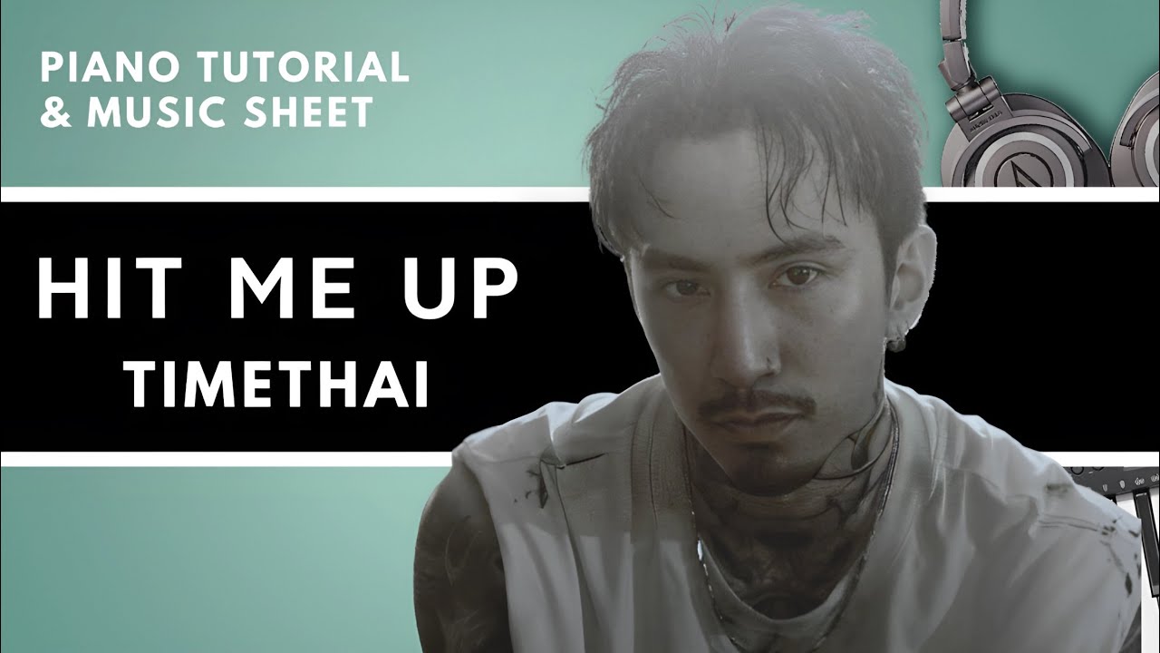 TIMETHAI - HIT ME UP (HOOK) : Piano Cover & Tutorial | MUSIC SHEET ...