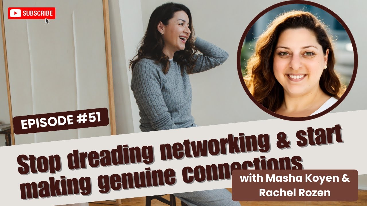 #51 Stop dreading networking and start making genuine connections with Rachel Rozen - YouTube
