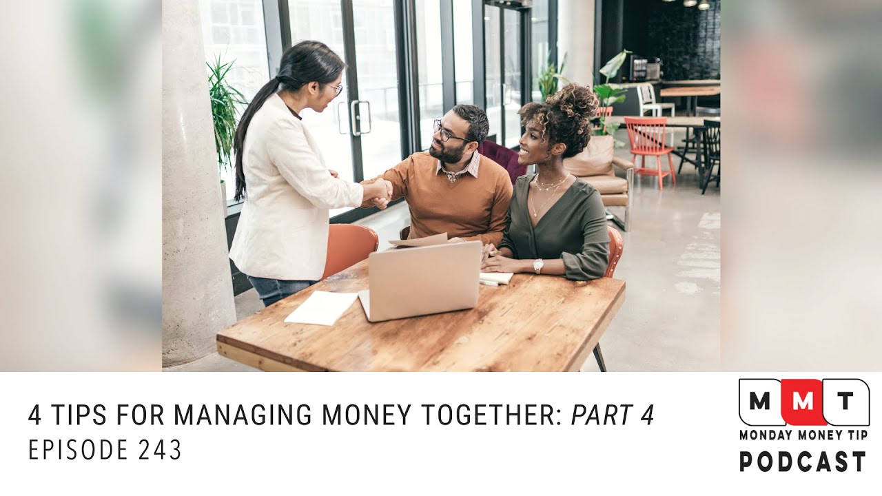 4 Tips for Managing Money Together: Part 4 - Episode 243: The Monday ...