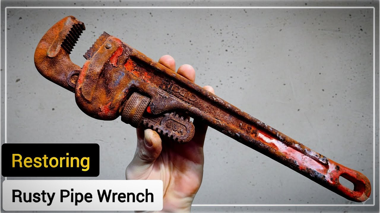Restoring a Rusty Pipe Wrench | Found in an Abandoned Cellar - YouTube
