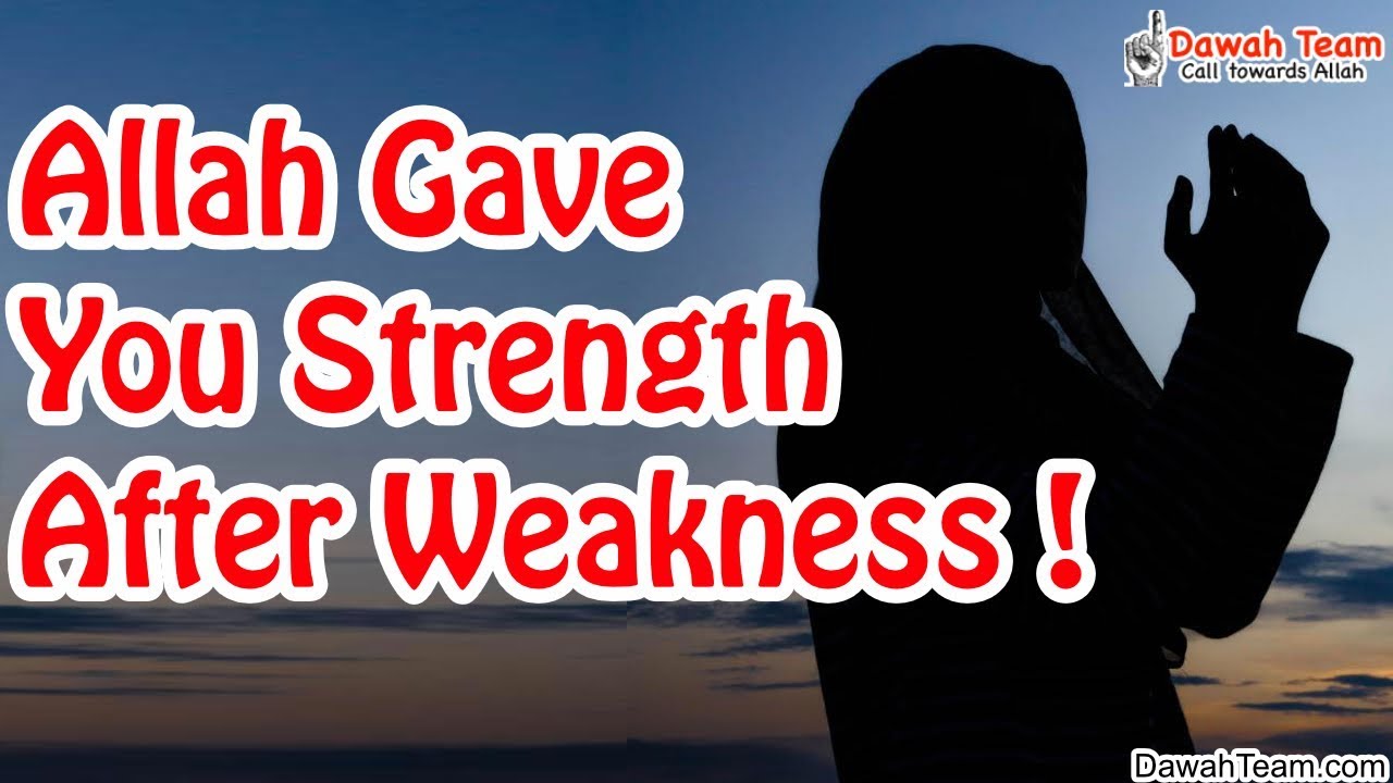 Allah Gave You Strength After Weakness ᴴᴰ ┇powerful Reminder┇ Dawah
