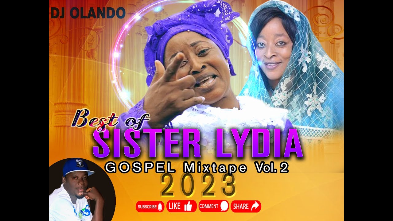 Best of SISTER LYDIA mixtape Vol 2 by DJ OLANDO - YouTube