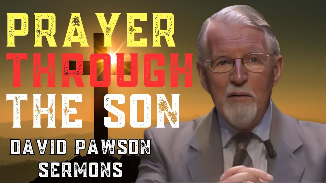Prayer Through The Son | David Pawson Sermons 2024 - YouTube