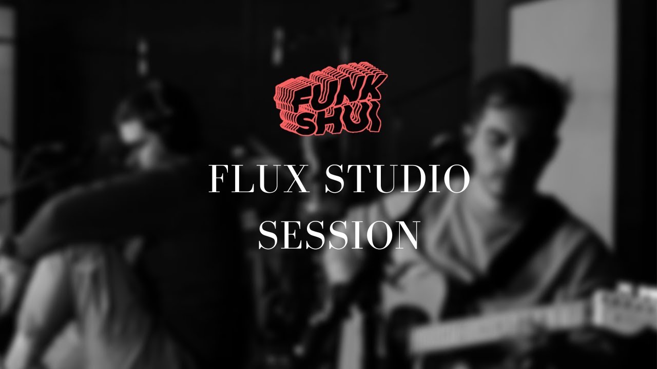 FLUX Studio Session: Funk Shui (2023) - YouTube