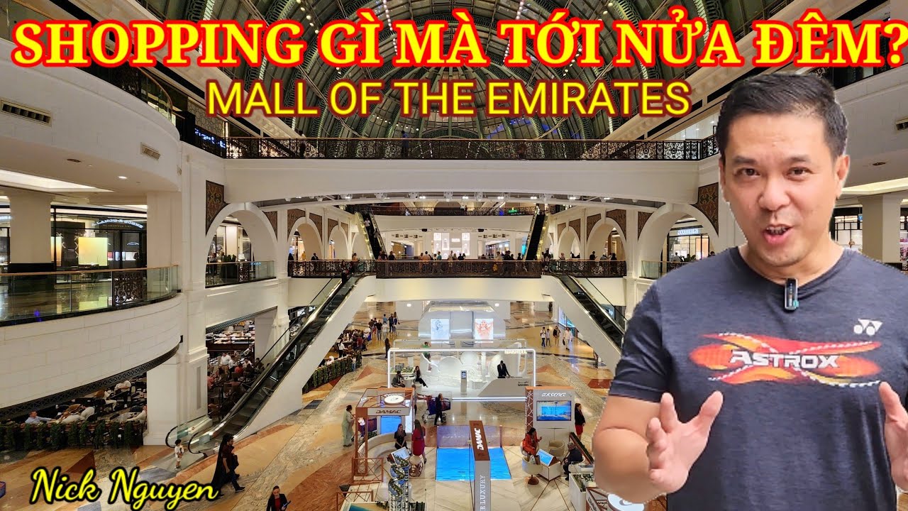 SHOPPING MALL DUBAI KHÁC GÌ SO VỚI THẾ GIỚI? - MALL OF THE EMIRATES ...