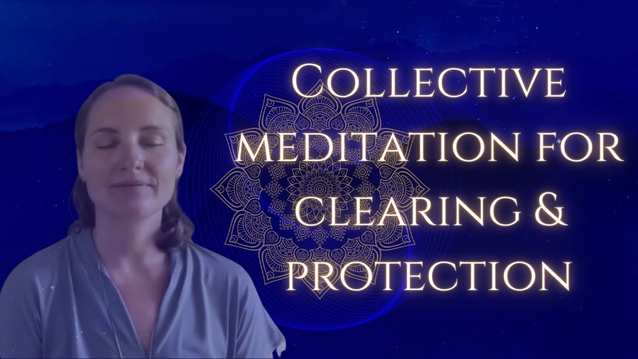 Collective meditation for clearing & protection: Gaia Activation ...