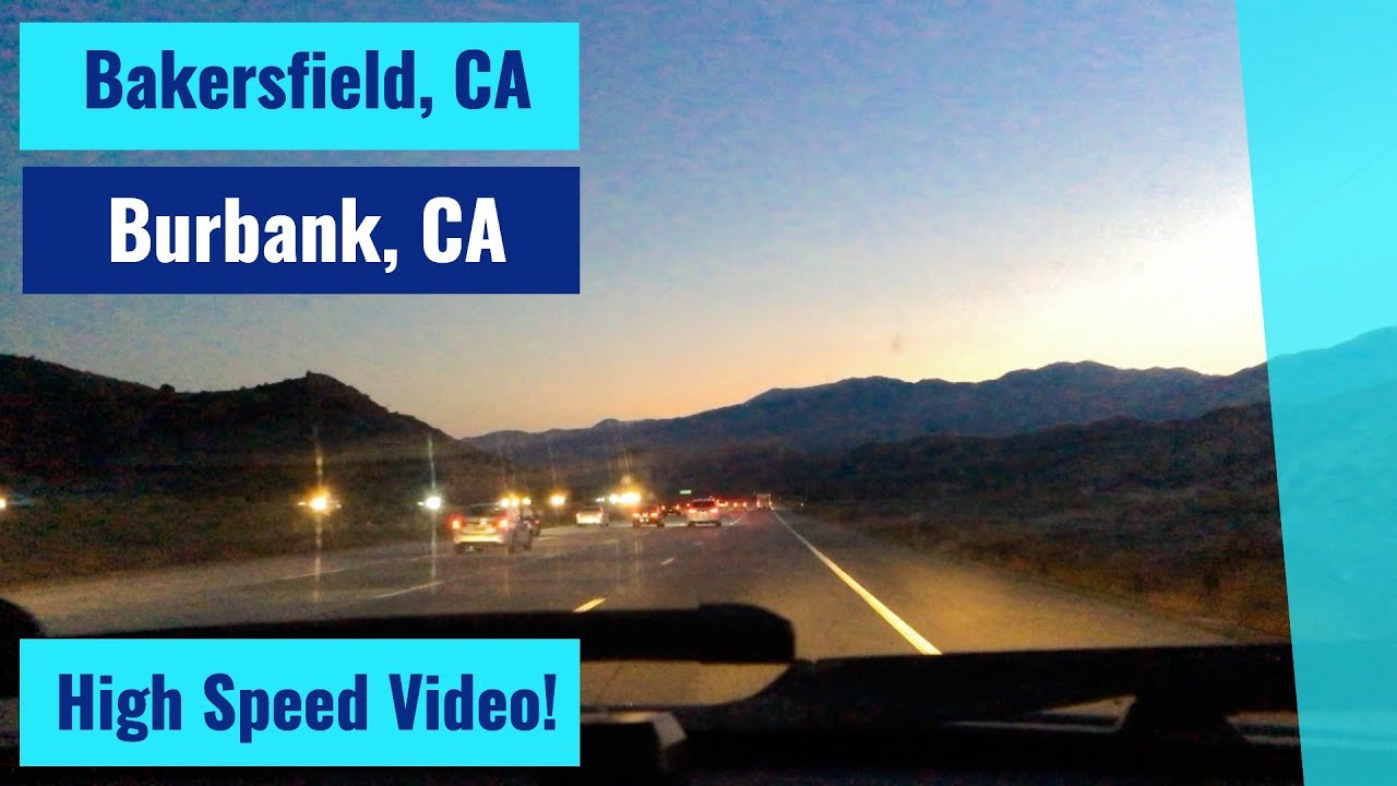 Bakersfield, CA to Burbank, CA - High Speed Driving Video - YouTube
