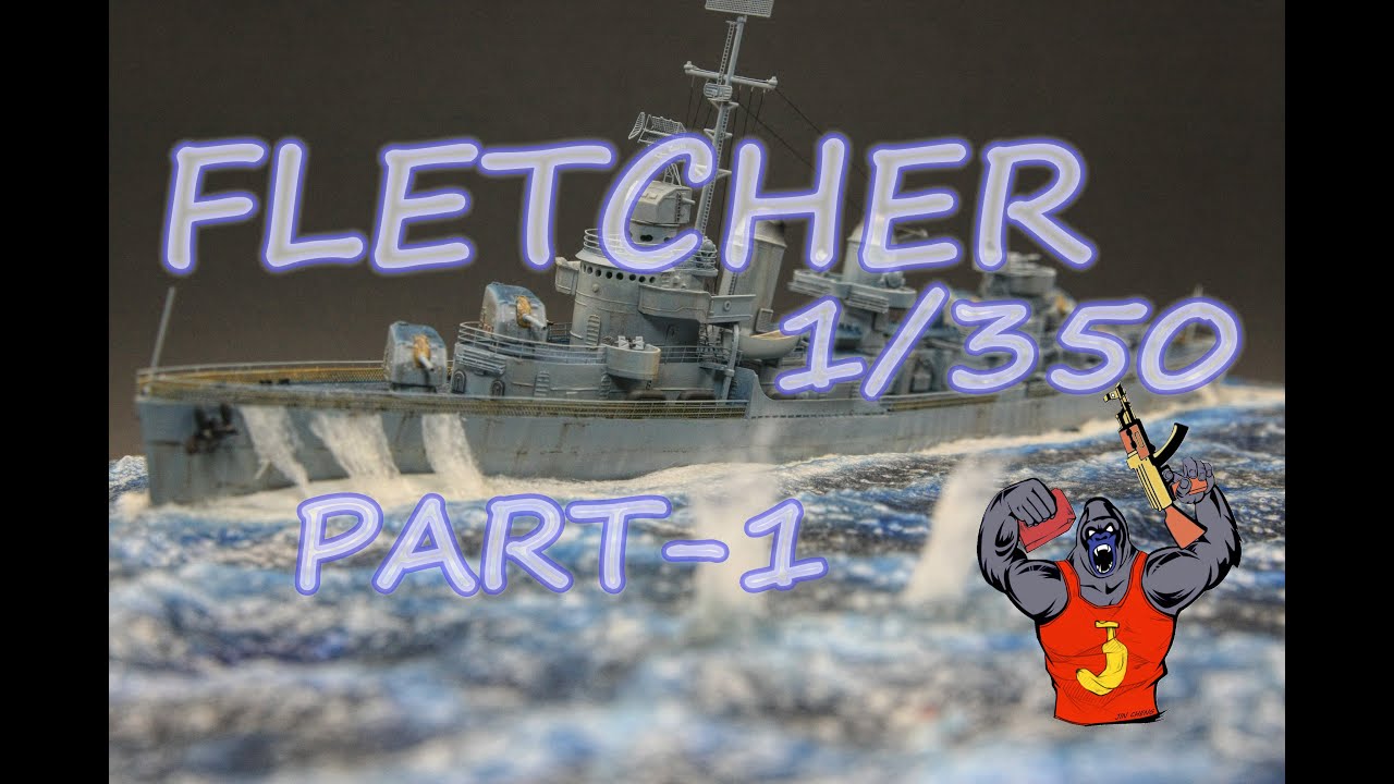 【scalemodel】TAMIYA USN FLETCHER 1/350 Model making （No tape coloring ...