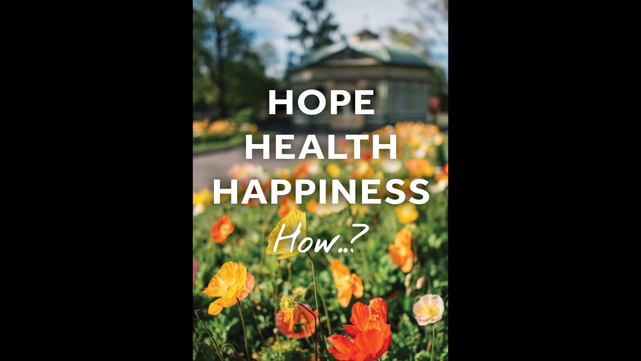 Hope, Health, Happiness ...How? - YouTube