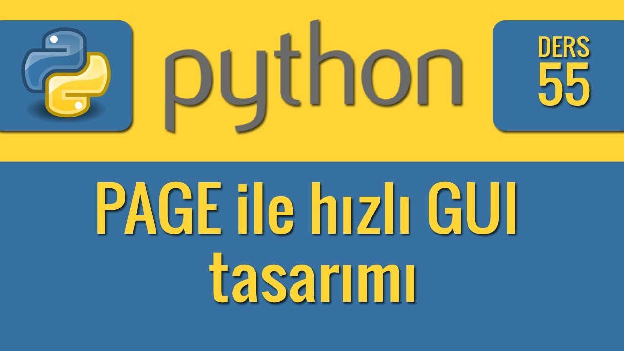 Python - 55 - PAGE ile hızlı GUI tasarlamak - YouTube