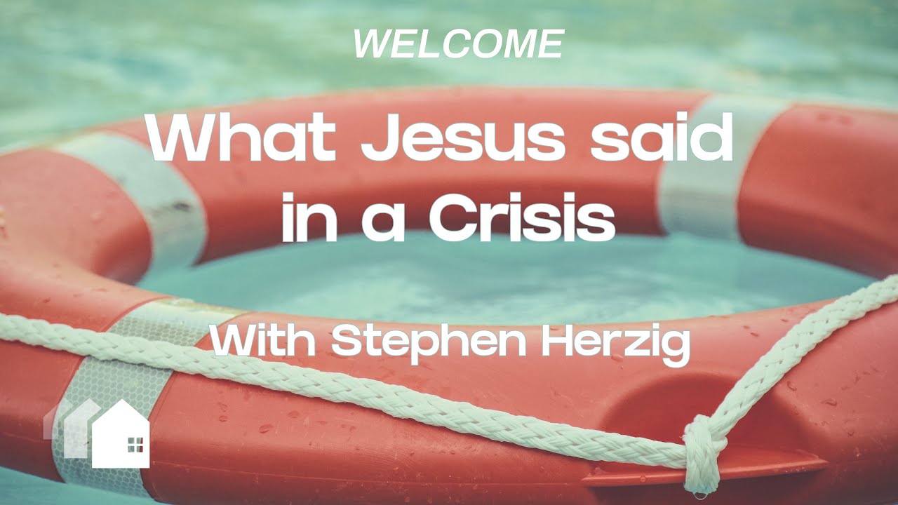 What Jesus Said In A Crisis | Stephen Herzig - YouTube