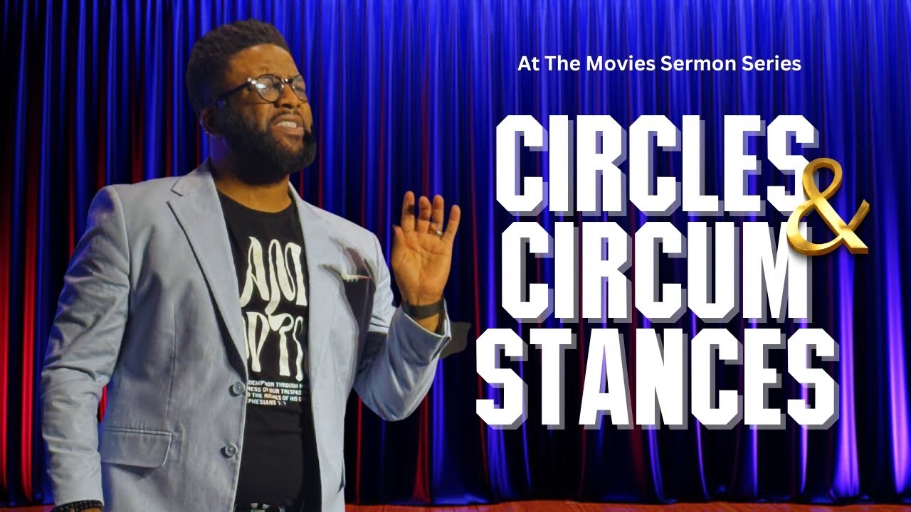 Circles & Circumstances //At The Movies Sermon Series// Pastor Devin Westbrook - YouTube