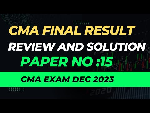 CMA FINAL PAPER NO 15 REVIEW AND SOLUTION || CMA FINAL EXAM DEC 2023 ...