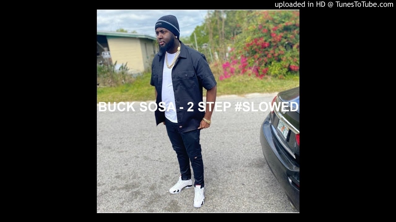 BUCK SOSA - 2 STEP #SLOWED - YouTube