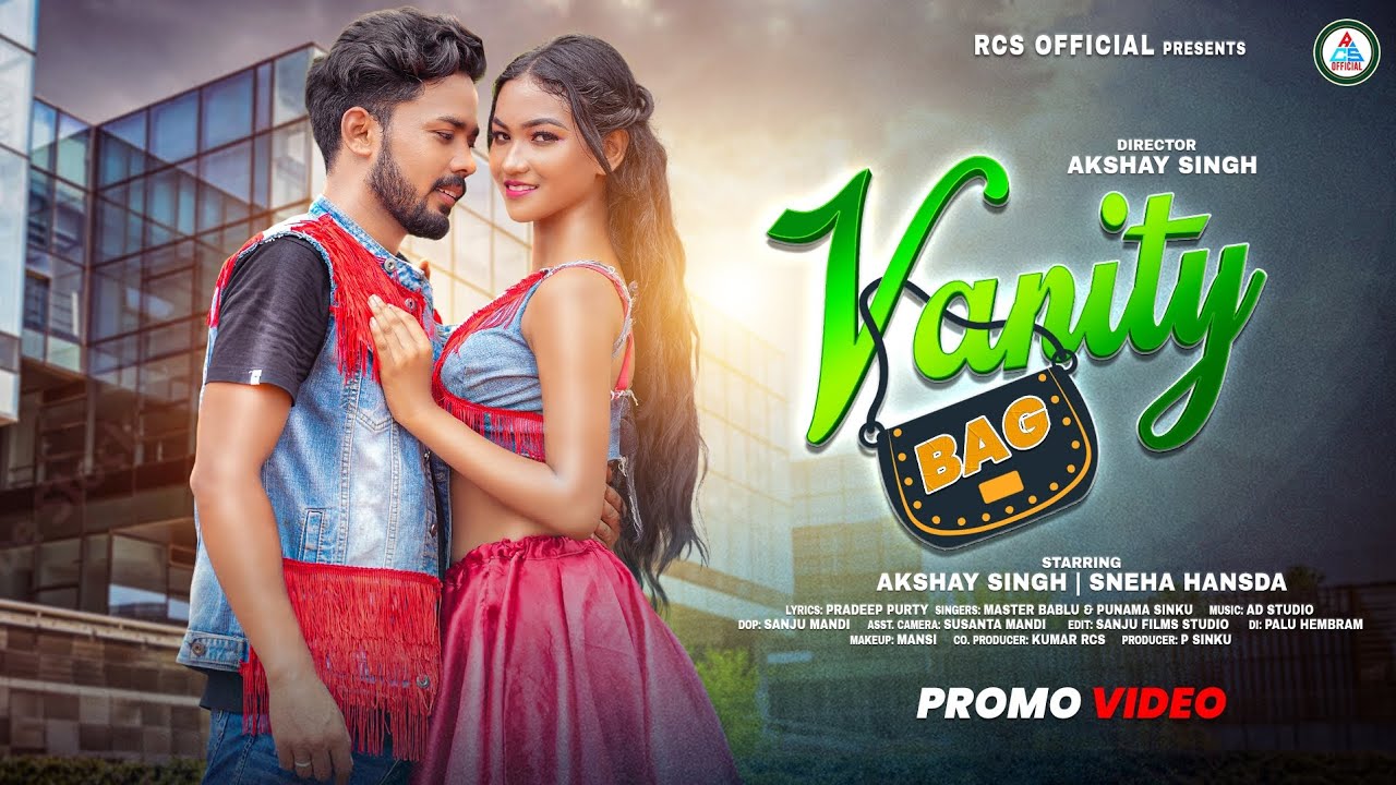 VANITY BAG NEW HO SONG 2024 PROMO VIDEO || AKSHAY & SNEHA || MASTER BABLU & PUNAMA SINKU ...