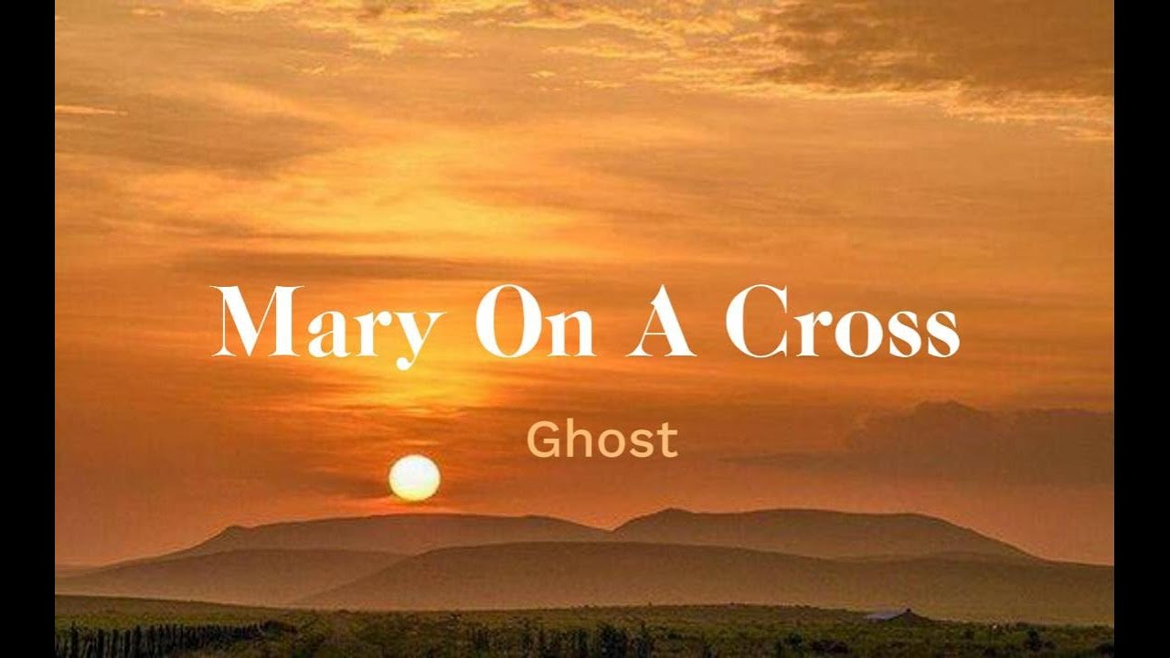 Mary On A Cross - Lyrics - Ghost - YouTube