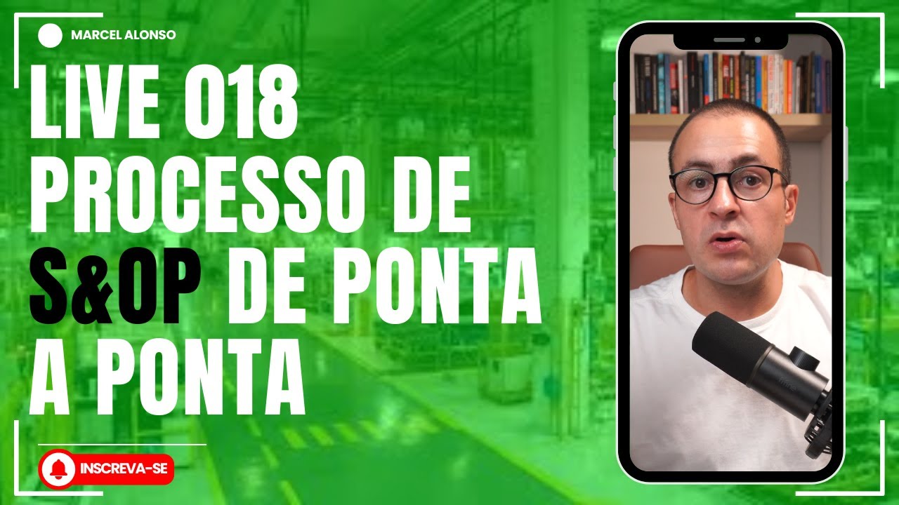 Live 018 - Processo de S&OP de ponta a ponta - YouTube