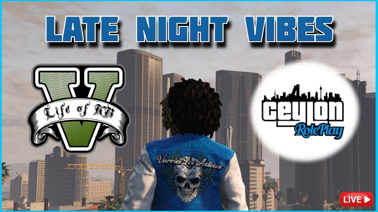 Late Night Vibes | Life of KB | Ceylon RP | Ceylon City - YouTube