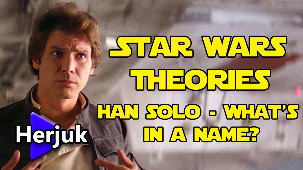 Star Wars Theories - Han Solo - what's in a name? - YouTube