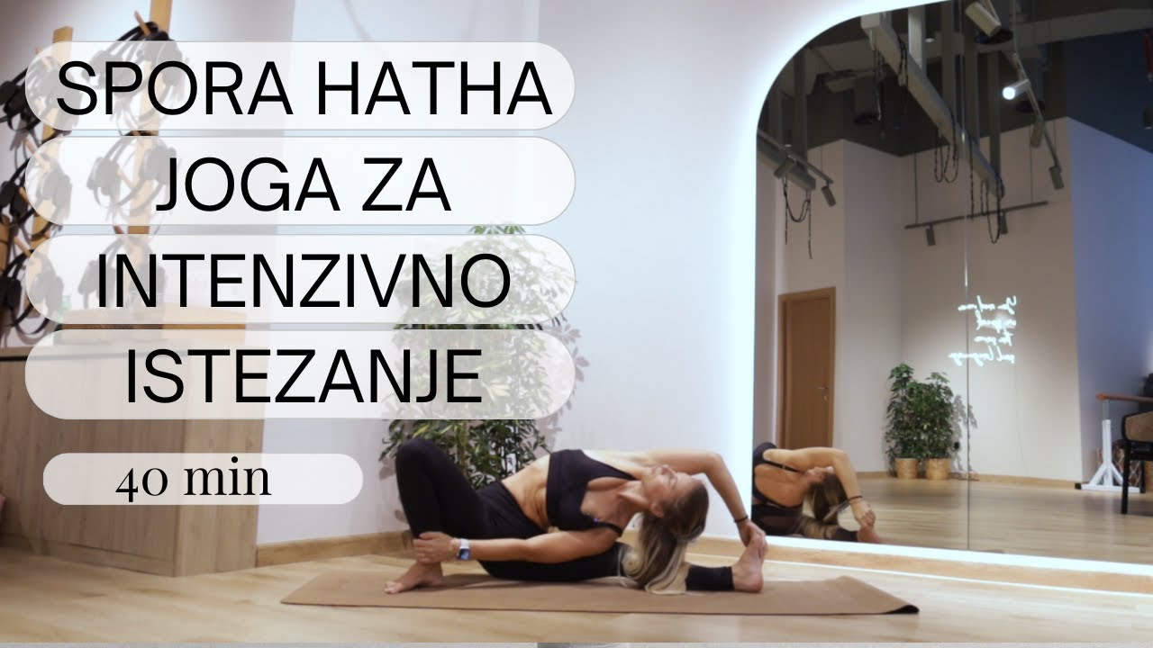 Spora Hatha Joga za Intenzivno Istezanje | Joga sa Marijom | 40 minuta ...