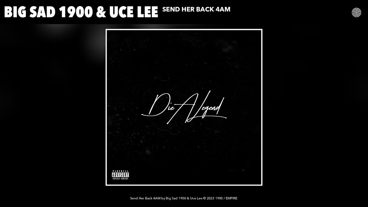Big Sad 1900 & Uce Lee - Send Her Back 4AM (Official Audio) - YouTube