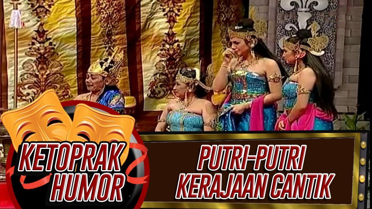 Putri-Putri Kerajaan Yang Cantik - Ketoprak Humor - YouTube