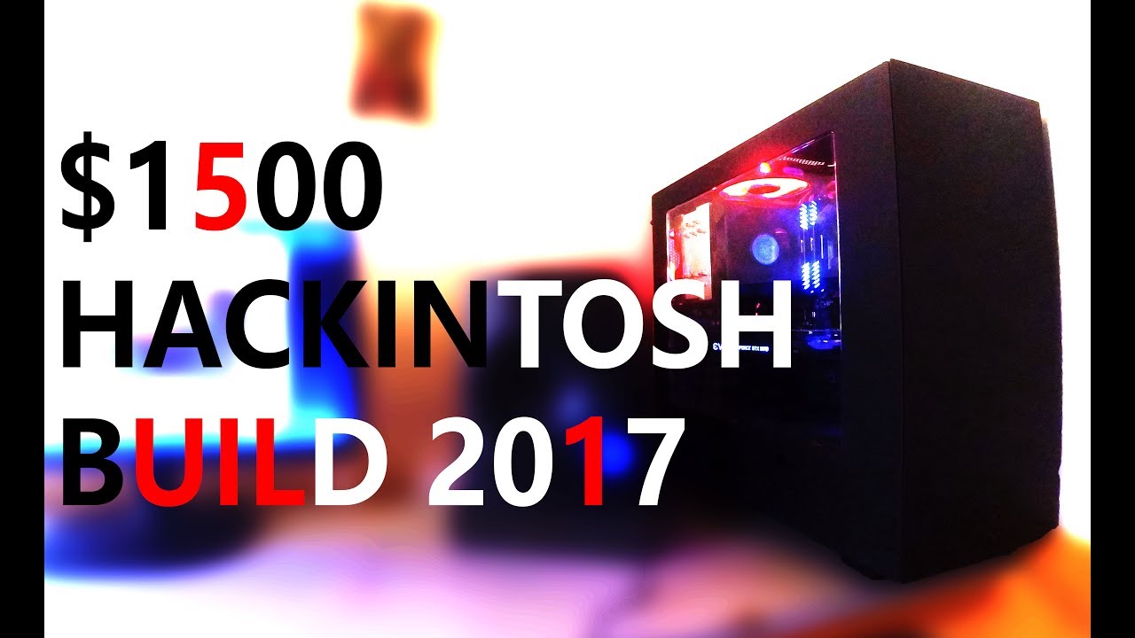 HACKINTOSH BUILD 2017 - YouTube