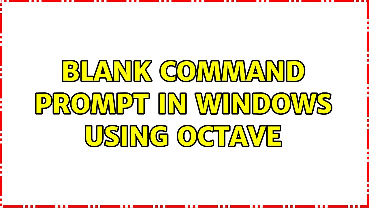 Blank command prompt in Windows using Octave - YouTube