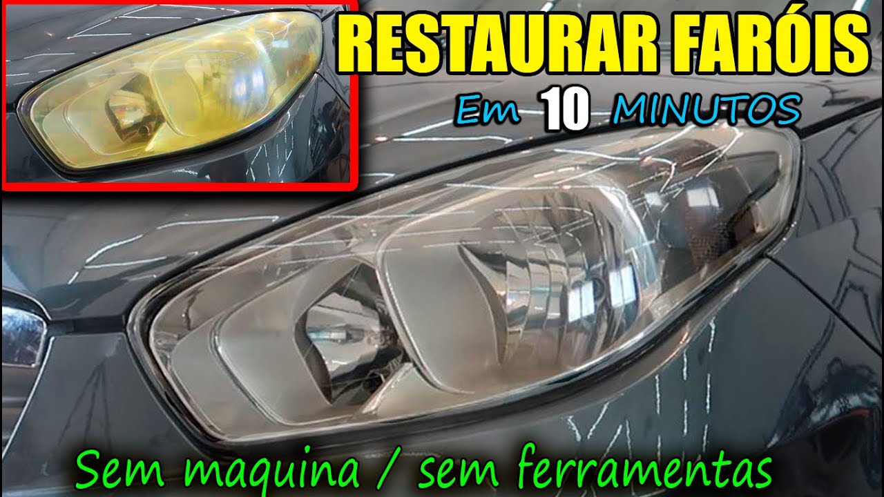 APRENDA O SEGREDO PARA RESTAURAR FARÓIS RÁPIDO E FÁCIL! PASSO A PASSO ...