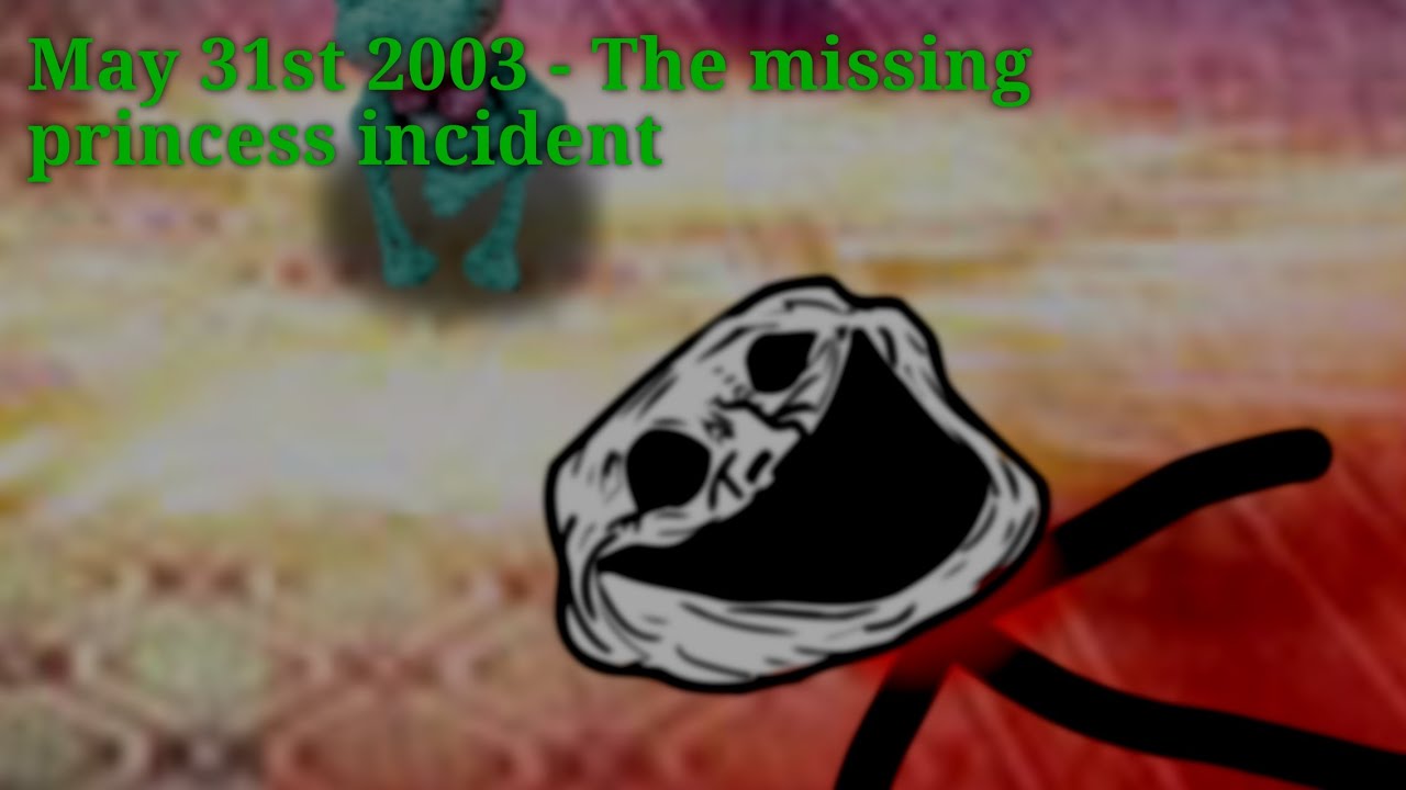 Trollge - May 31st 2003 "the missing princess" incident - YouTube