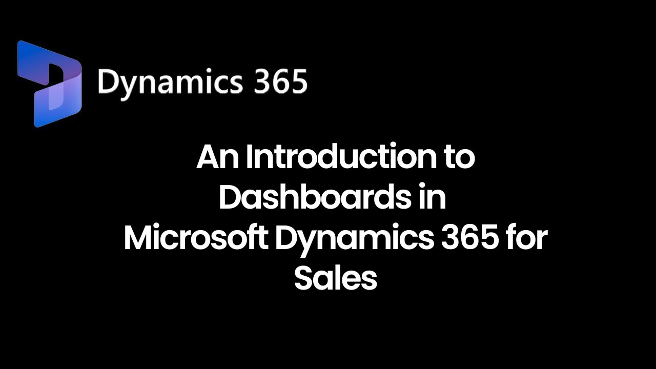 An Introduction to Dashboards in Microsoft Dynamics 365 For Sales - YouTube
