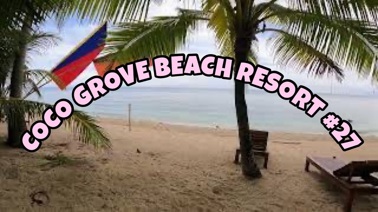 COCO GROVE BEACH RESORT PART-27 / SAN JUAN SIQUIJOR PHILIPPINES - YouTube