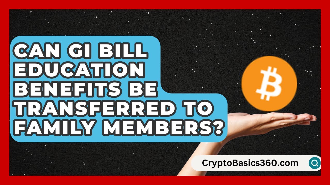 Can GI Bill Education Benefits Be Transferred to Family Members ...