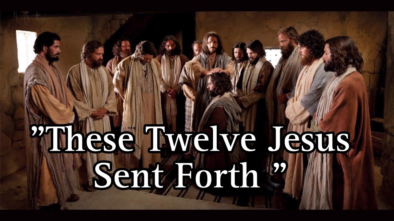MATTHEW 10 THESE TWELVE JESUS SENT FORTH - YouTube