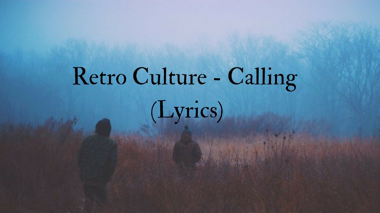 Retro Culture - Calling (Lyrics) - YouTube
