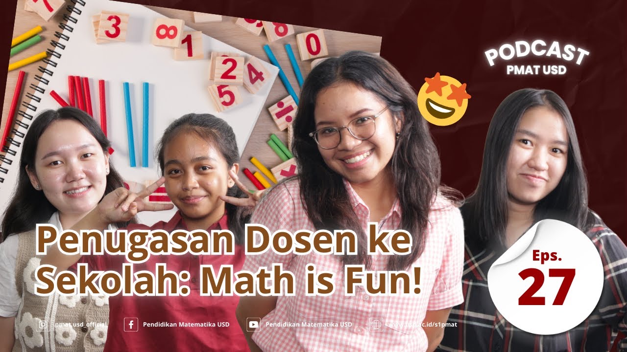 🔴 PODCAST PMAT USD #27 - Penugasan Dosen ke Sekolah : Math is Fun! - YouTube