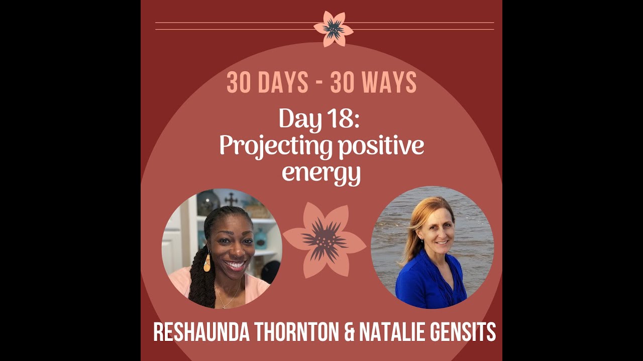 30 days, 30 ways - Day 18 Projecting positive energy - YouTube