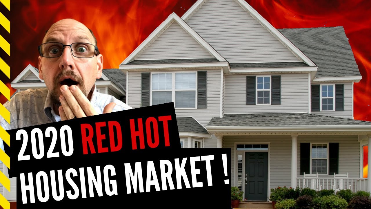 2020 Red Hot Real Estate Market - Spring Housing Market Has Already ...