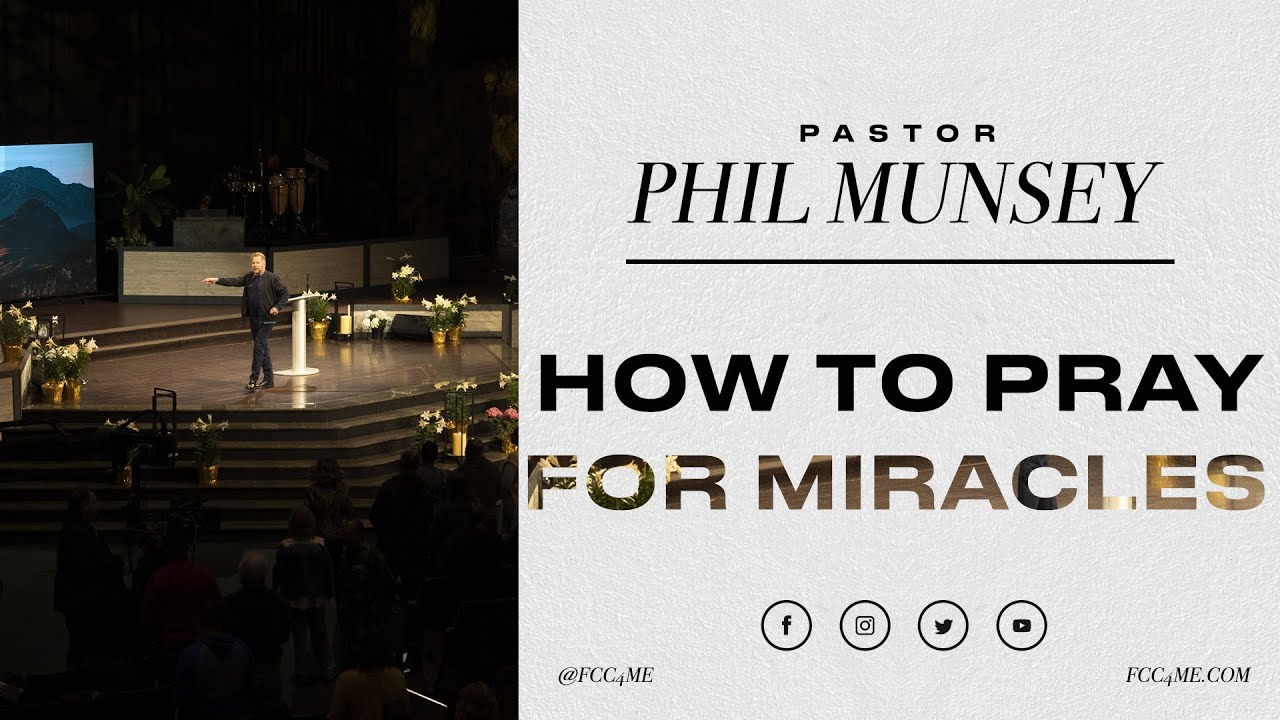 Pastor Phil Munsey | How to Pray for Miracles - YouTube